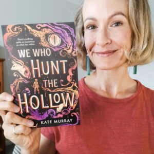 #LoveOzYAbookclub July 2022 author interview – Kate Murray (We Who Hunt ...